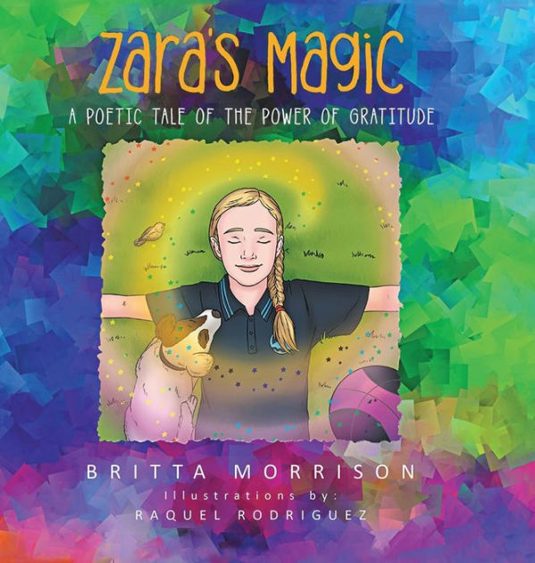 Zara's Magic: A Poetic Tale of the Power of Gratitude by Britta ...