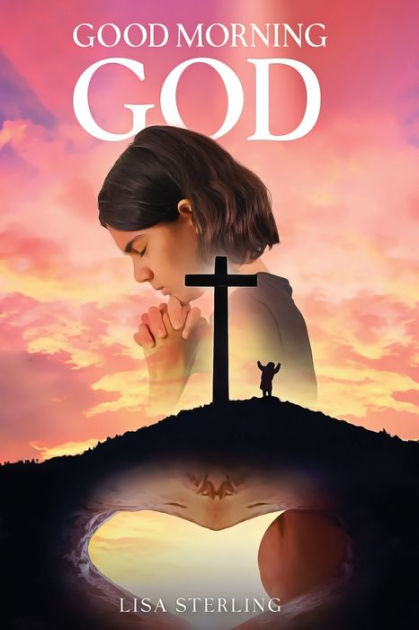 Good Morning, God by Lisa Sterling, Paperback | Barnes & Noble®
