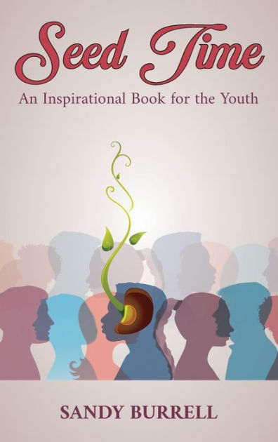 Seed Time: An Inspirational Book for the Youth by Sandy Burrell ...
