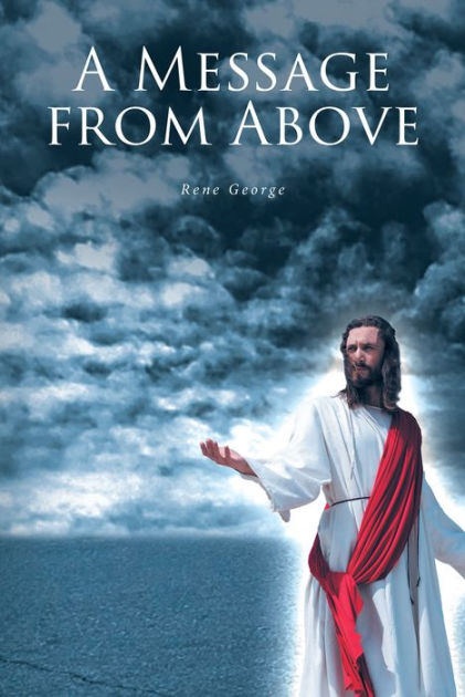 A Message from Above by Rene George | eBook | Barnes & Noble®