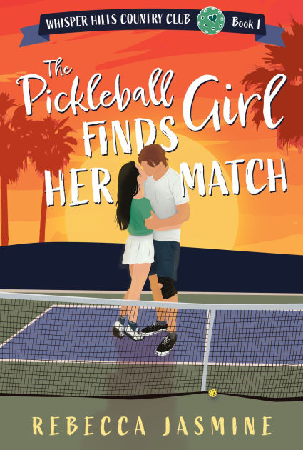 The Pickleball Girl Finds Her Match by Rebecca Jasmine, Paperback ...