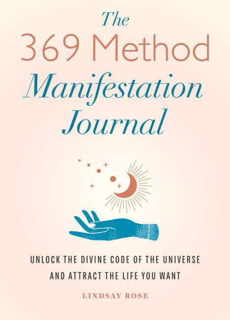 The 369 Method Manifestation Journal: Unlock the Divine Code of the ...