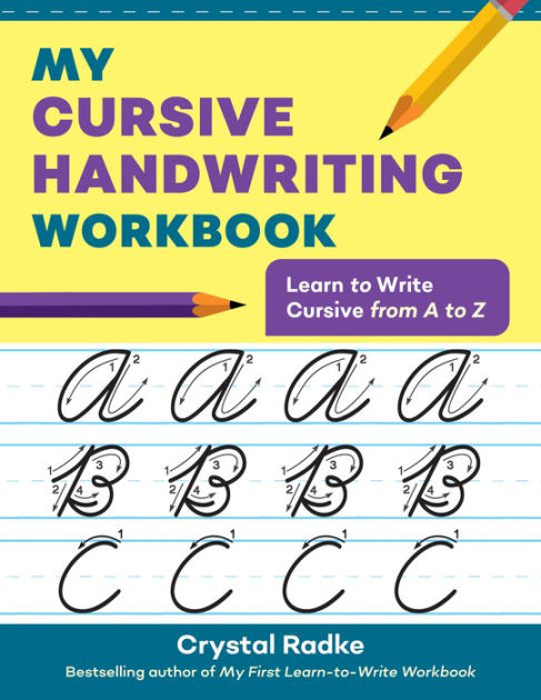 My Cursive Handwriting Workbook: Learn to Write Cursive from A to Z by ...