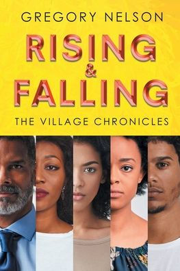 Rising and Falling: The Village Chronicles by Gregory Nelson, Paperback ...