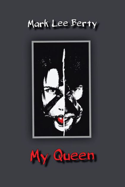 My Queen by Mark Lee Berty | eBook | Barnes & Noble®