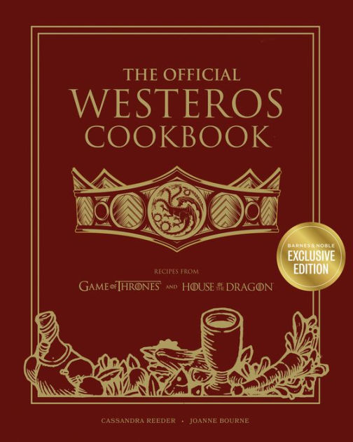 The Official Westeros Cookbook (B&N Exclusive Edition): Recipes from ...