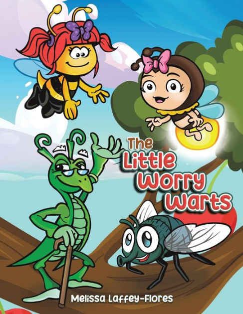 The Little Worry Warts by Melissa Laffey-Flores, Paperback | Barnes ...