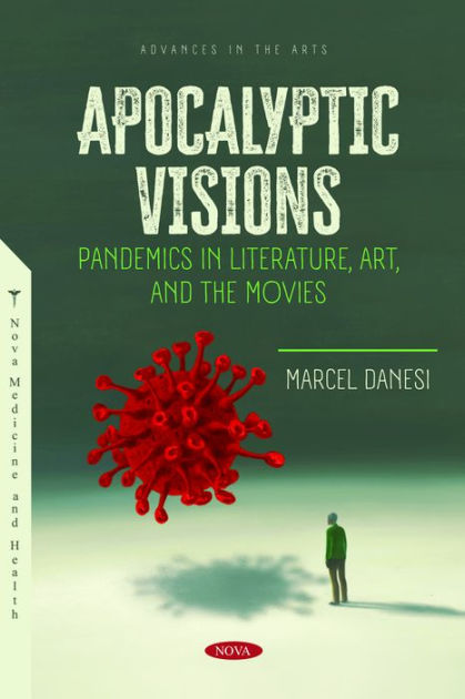 Apocalyptic Visions: Pandemics in Literature, Art, and the Movies by ...