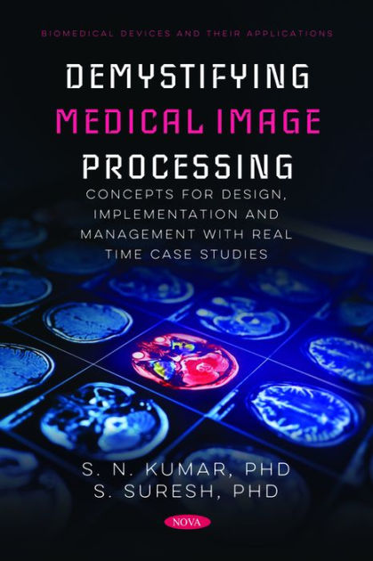 Demystifying Medical Image Processing Concepts for Design ...