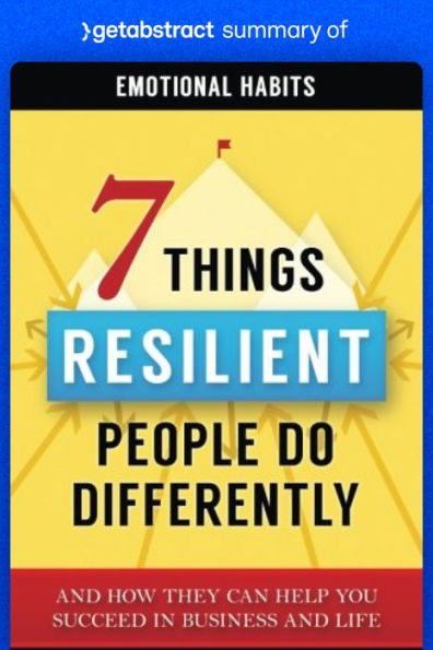 Summary of Emotional Habits by Akash Karia: 7 Things Resilient People Do Differently (And How ...