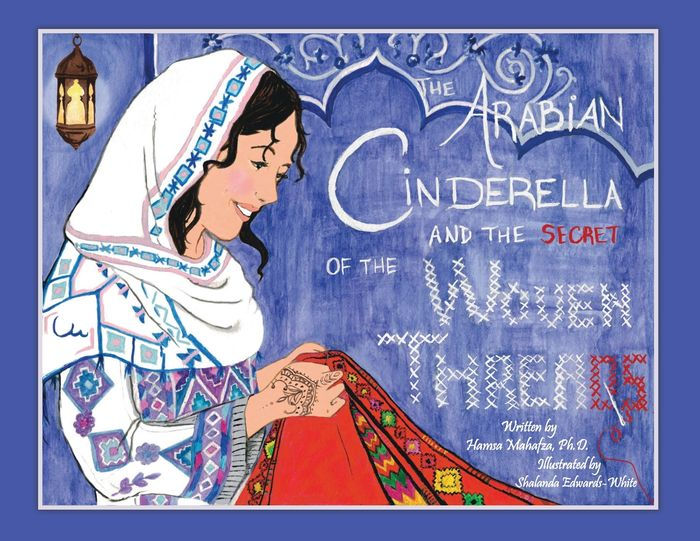 The Arabian Cinderella and the Secret of the Woven Threads by Hamsa ...