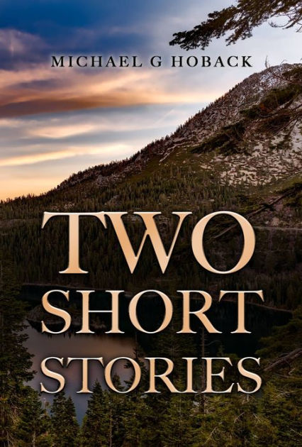 Two Short Stories by Michael G Hoback | eBook | Barnes & Noble®