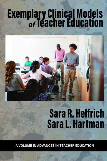 Exemplary Clinical Models of Teacher Education by Sara R. Helfrich ...