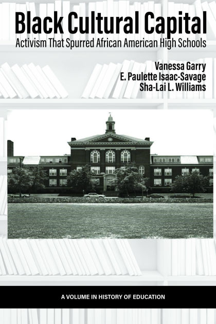 Black Cultural Capital: Activism That Spurred African American High ...