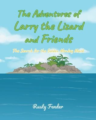 The Adventures of Larry the Lizard and Friends: The Search for the ...