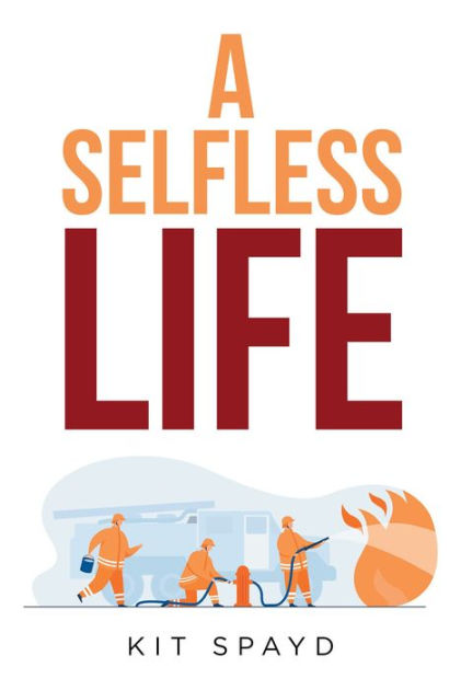 A Selfless Life by Kit Spayd, Paperback | Barnes & Noble®