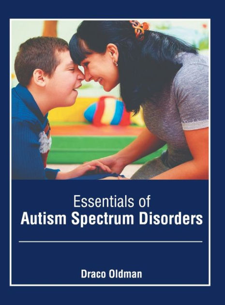 Essentials of Autism Spectrum Disorders by Draco Oldman, Hardcover ...
