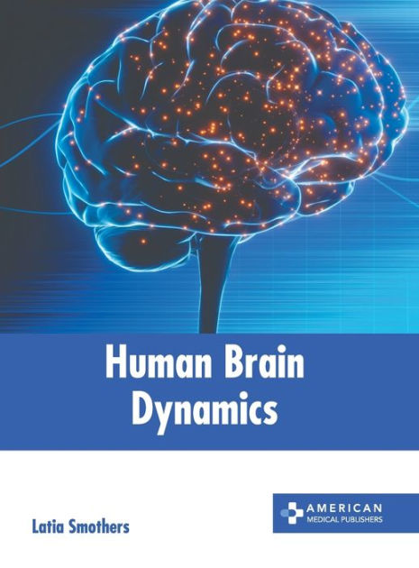 Human Brain Dynamics by Latia Smothers, Hardcover | Barnes & Noble®