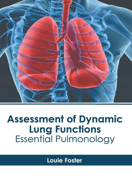 Assessment of Dynamic Lung Functions: Essential Pulmonology by Louie ...