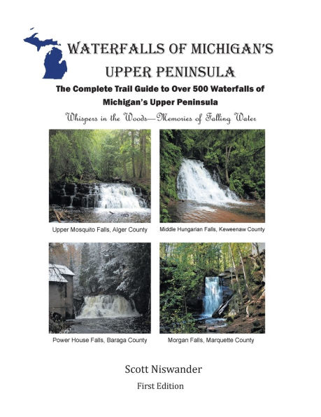 Waterfalls of Michigan's Upper Peninsula: The Complete Trail Guide to ...