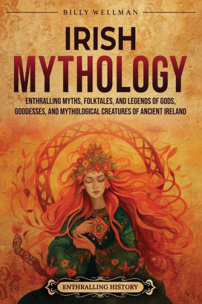 Irish Mythology: Enthralling Myths, Folktales, and Legends of Gods ...