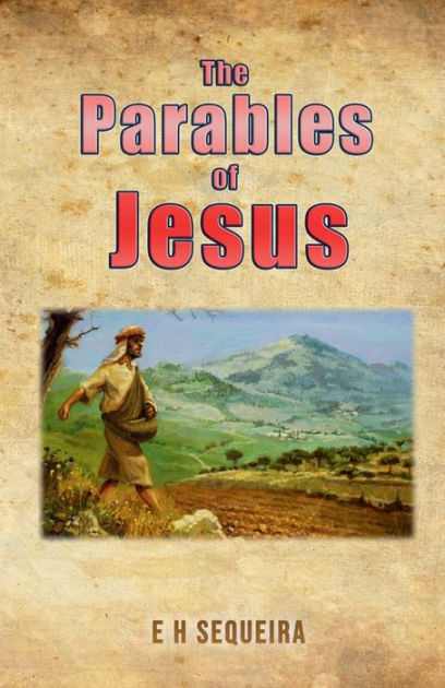 The Parables of Jesus by E Sequeira, Paperback | Barnes & Noble®