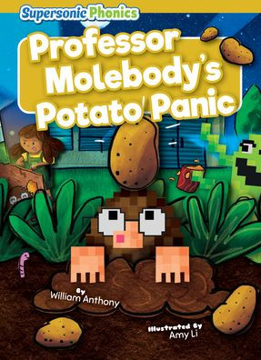 Professor Molebody's Potato Panic by William Anthony, Amy Li, Paperback ...