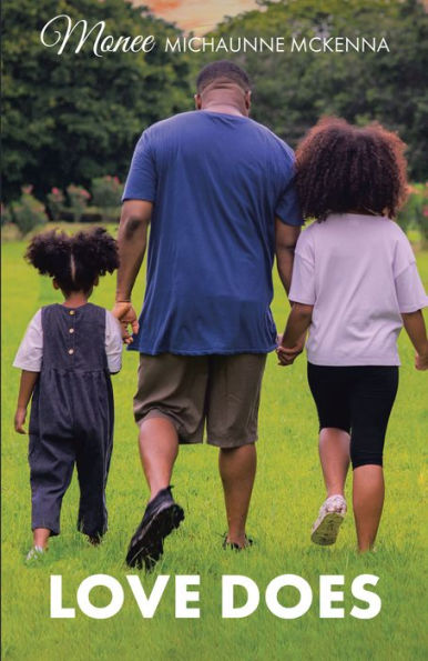 Love Does by Monee Michaunne McKenna | eBook | Barnes & Noble®