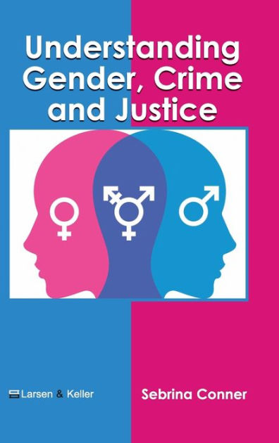 Understanding Gender, Crime and Justice by Sebrina Conner, Hardcover ...