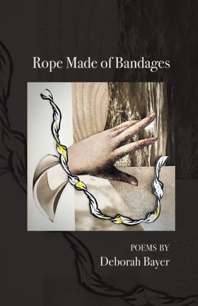 Rope Made of Bandages by Deborah Bayer, Paperback | Barnes & Noble®
