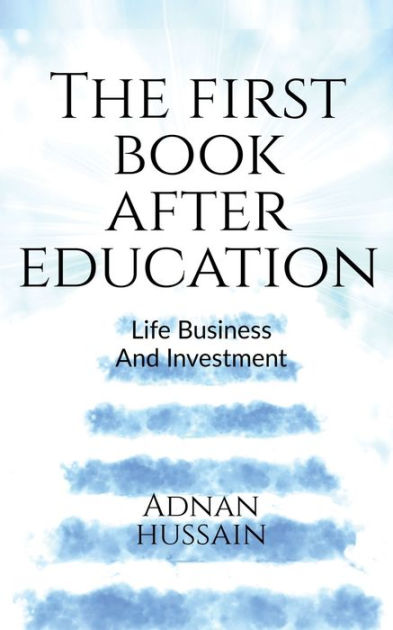 The First book after education by Adnan Hussain, Paperback | Barnes ...