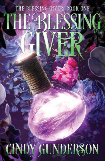 The Blessing Giver: The Blessing Giver Book 1 by Cindy Gunderson ...