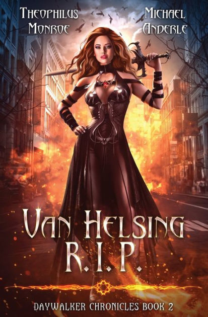 Van Helsing R.I.P.: Daywalker Chronicles Book 2 by Theophilus Monroe ...