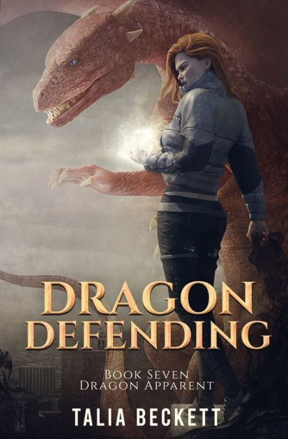 Dragon Defending: Dragon Apparent Book 7 by Talia Beckett, Jess ...