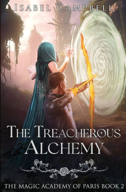 The Treacherous Alchemy: The Magic Academy of Paris Book 2 by Isabel ...