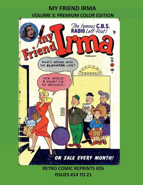 MY FRIEND IRMA VOLUME 3: PREMIUM COLOR EDITION:RETRO COMIC REPRINTS #26 ...