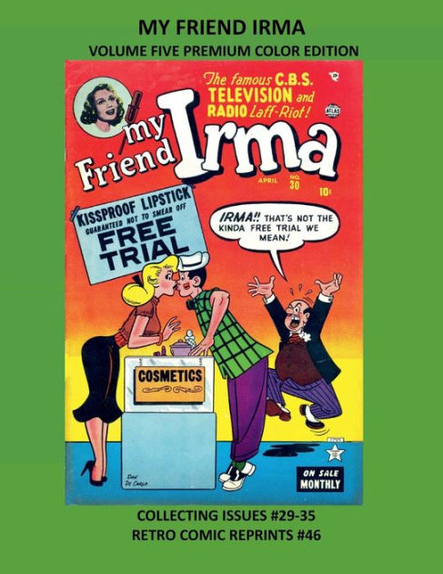MY FRIEND IRMA VOLUME FIVE PREMIUM COLOR EDITION: COLLECTING ISSUES #29 ...