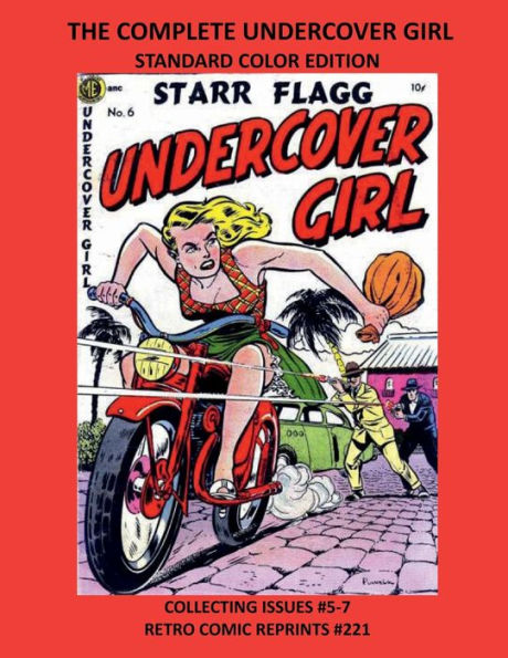 THE COMPLETE UNDERCOVER GIRL STANDARD COLOR EDITION: COLLECTING ISSUES #5-7 RETRO COMIC REPRINTS ...