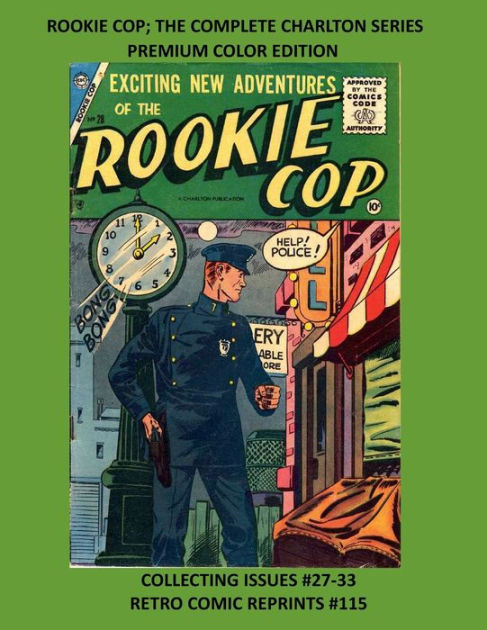 ROOKIE COP; THE COMPLETE CHARLTON SERIES PREMIUM COLOR EDITION ...