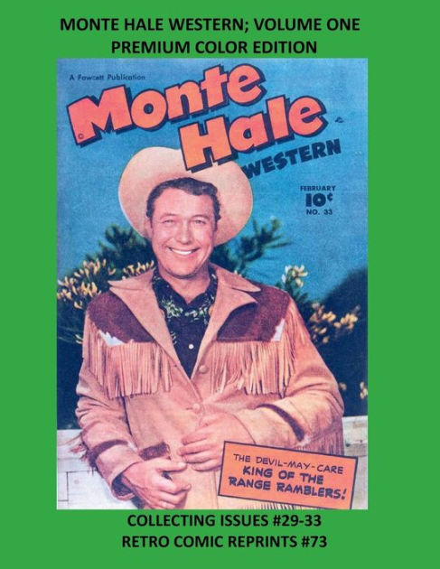 MONTE HALE WESTERN; VOLUME ONE PREMIUM COLOR EDITION: COLLECTING ISSUES ...