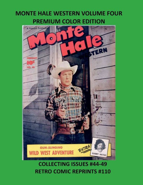 MONTE HALE WESTERN VOLUME FOUR PREMIUM COLOR EDITION: COLLECTING ISSUES ...