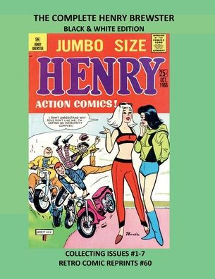 THE COMPLETE HENRY BREWSTER BLACK & WHITE EDITION: COLLECTING ISSUES #1 ...
