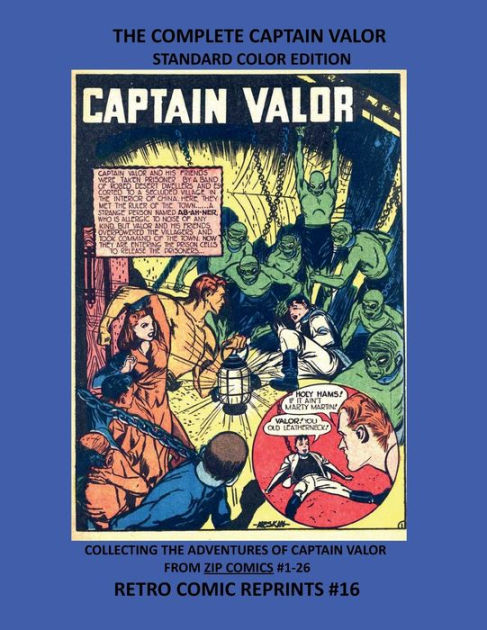THE COMPLETE CAPTAIN VALOR STANDARD COLOR EDITION: COLLECTING THE ...