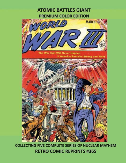 ATOMIC BATTLES GIANT PREMIUM COLOR EDITION: COLLECTING FIVE COMPLETE ...