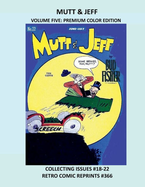 MUTT & JEFF VOLUME FIVE: PREMIUM COLOR EDITION:COLLECTING ISSUES #18-22 ...