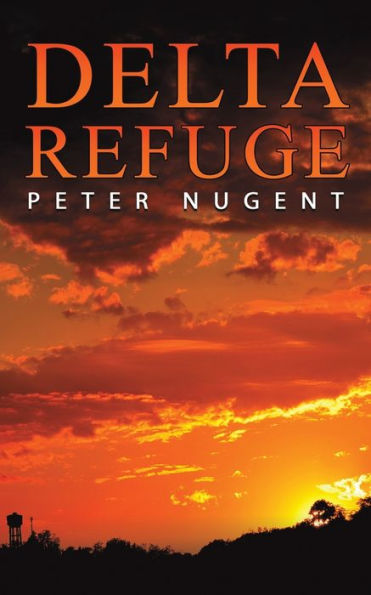 Delta Refuge by Peter Nugent, Paperback | Barnes & Noble®