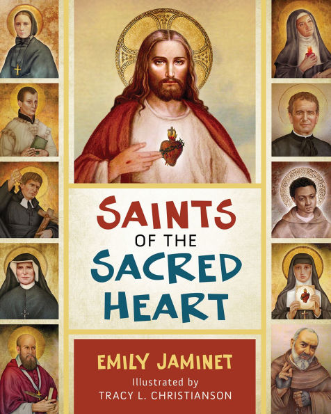 Saints of the Sacred Heart by Emily Jaminet, Tracy L. Christianson ...