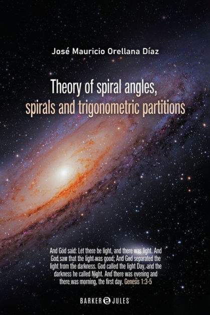 Theory of spiral angles, spirals and trigonometric partitions by José ...