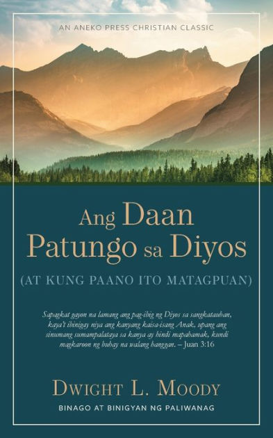 Ang Daan Patungo sa Diyos: (At Kung Paano Ito Matagpuan) by Dwight L ...
