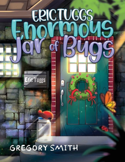 Eric Tuggs Enormous Jar of Bugs by Gregory Smith, Paperback | Barnes ...